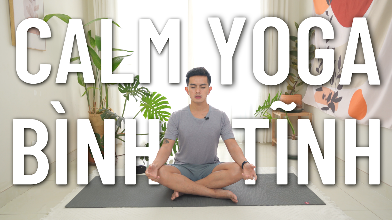 ️ [Video] 15 Phút Yoga Giúp Bình Tĩnh, Bớt Nóng Giận - Nguyên Yoga