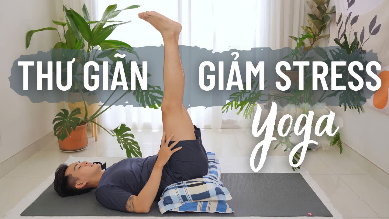 ️ [Video] 20 Phút Yoga Giảm Stress Thư Giãn tại Nhà - Nguyên Yoga