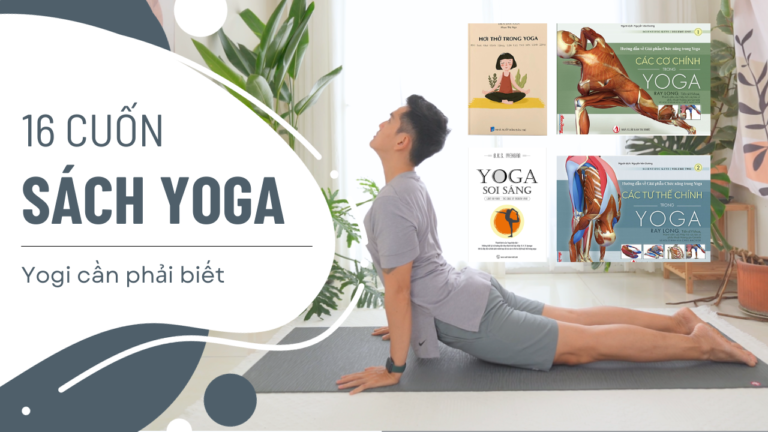 16 Cuốn Sách Yoga Mà Yogi Nào Cũng Cần Phải Biết - Nguyên Yoga